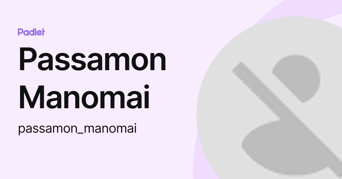 Passamon Manomai (passamon_manomai) profile | Padlet