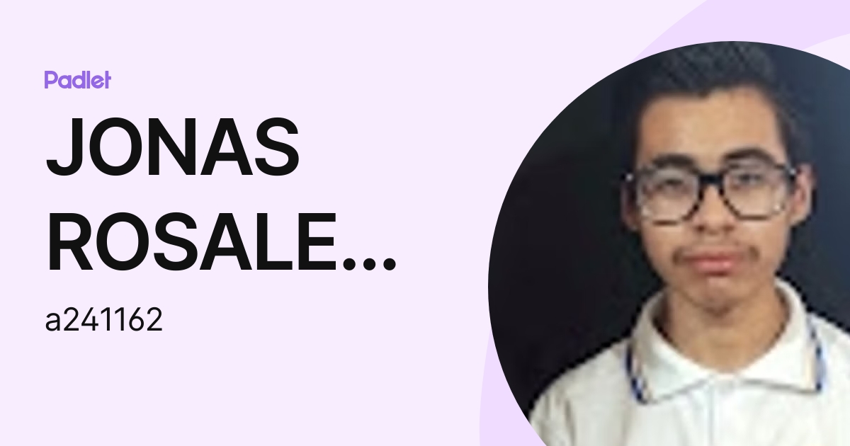 JONAS ROSALES RODRIGUEZ (a241162) profile | Padlet