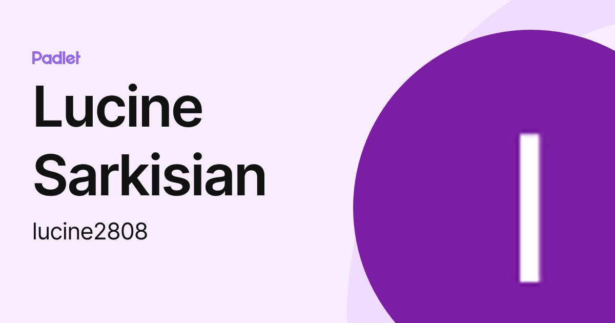 Lucine Sarkisian (lucine2808) profile | Padlet