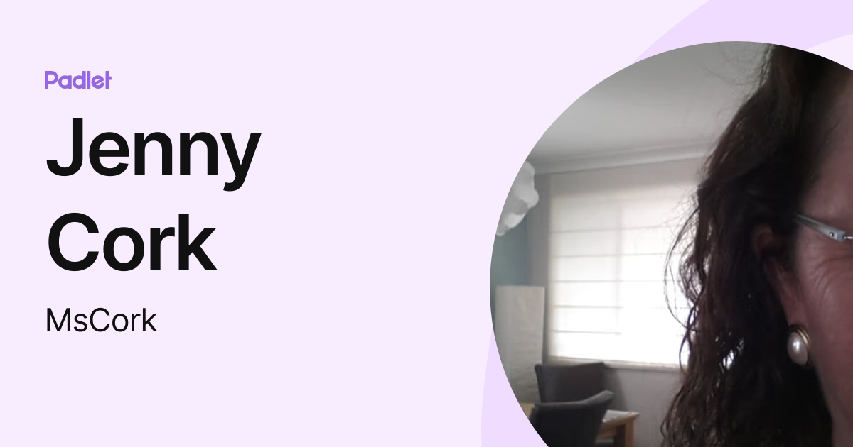 Jenny Cork (MsCork) profile | Padlet