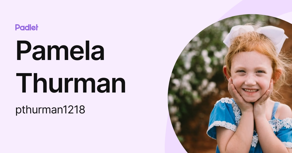 Pamela Thurman (pthurman1218) profile | Padlet