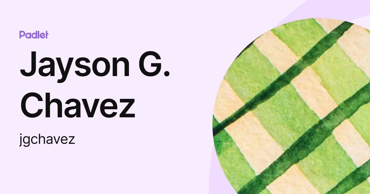 Jayson G. Chavez (jgchavez) profile | Padlet