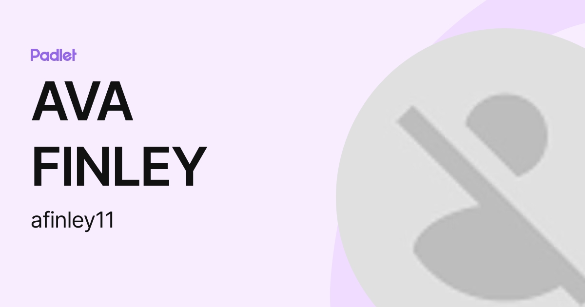 AVA FINLEY (afinley11) profile | Padlet