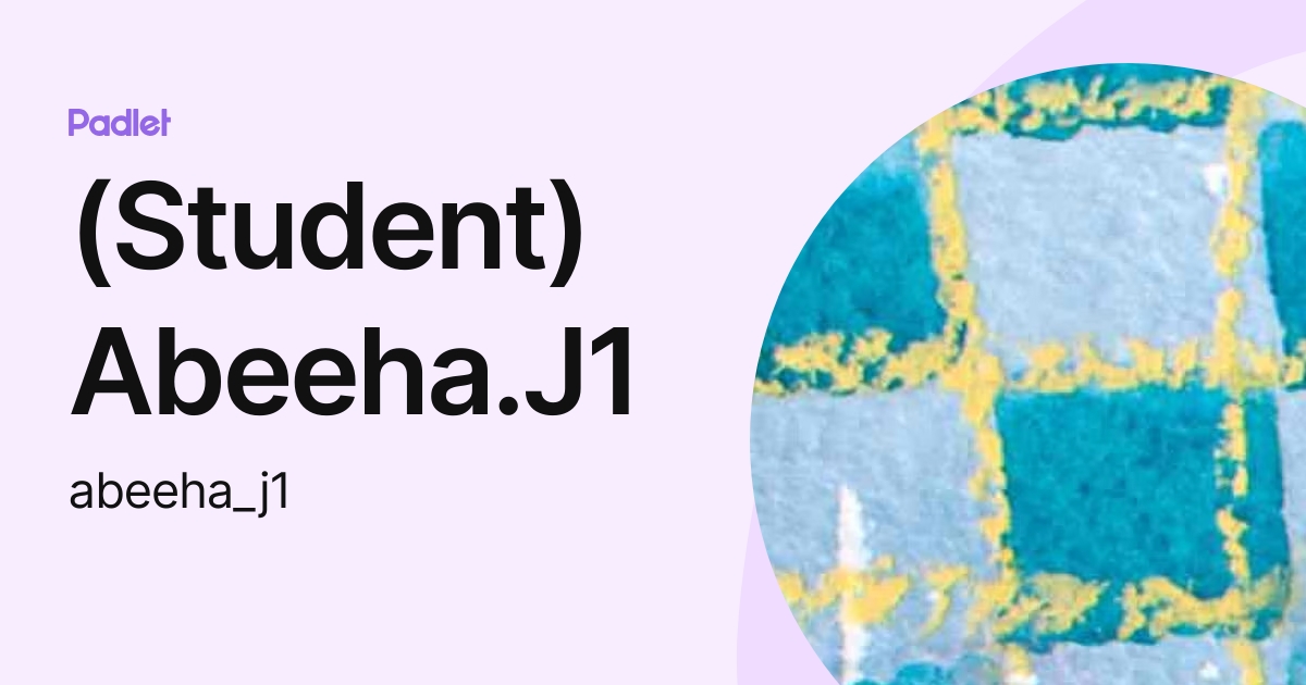 (Student) Abeeha.J1 (abeeha_j1) profile | Padlet