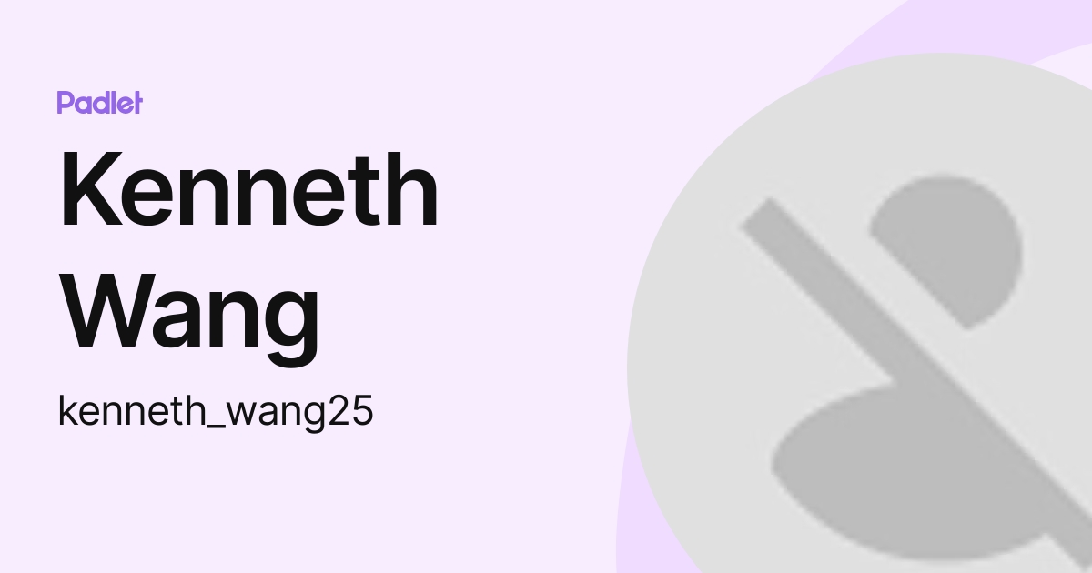 Kenneth Wang (kenneth_wang25) profile | Padlet
