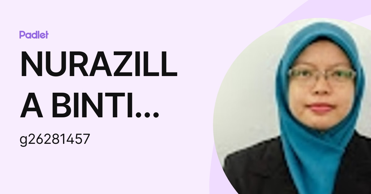 NURAZILLA BINTI AHMAD BOHARI KPM-Guru (g26281457) profile | Padlet