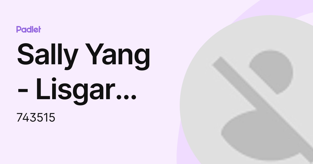 Sally Yang - Lisgar MS (1569) (743515) profile | Padlet
