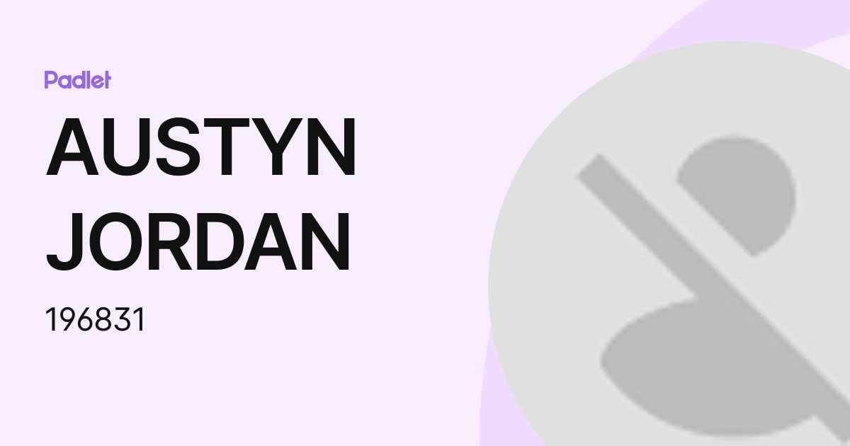 AUSTYN JORDAN (196831) profile | Padlet