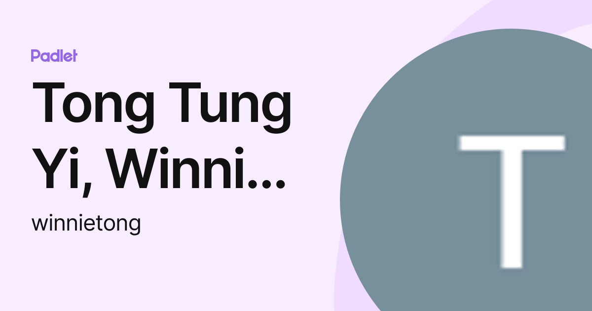 Tong Tung Yi, Winnie - TTY (6004) (winnietong) profile | Padlet