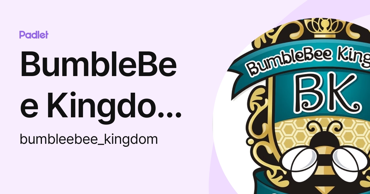 BumbleBee Kingdom School of English (bumbleebee_kingdom) profile | Padlet