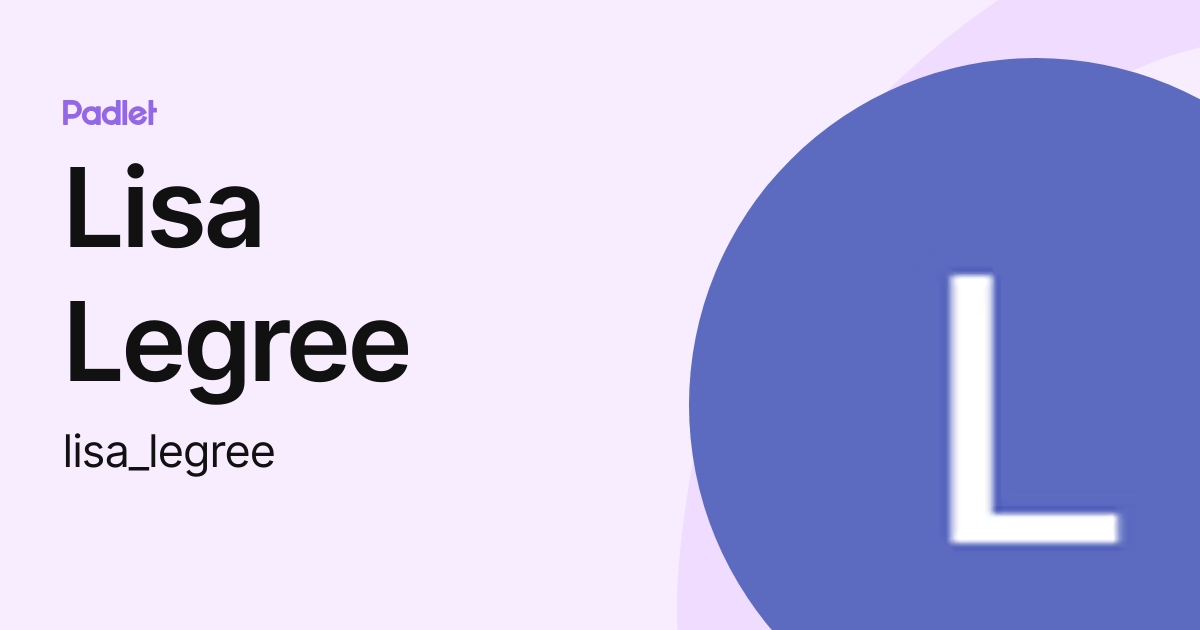 Lisa Legree (lisa_legree) profile | Padlet