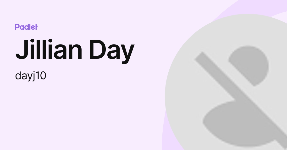 Jillian Day (dayj10) profile | Padlet