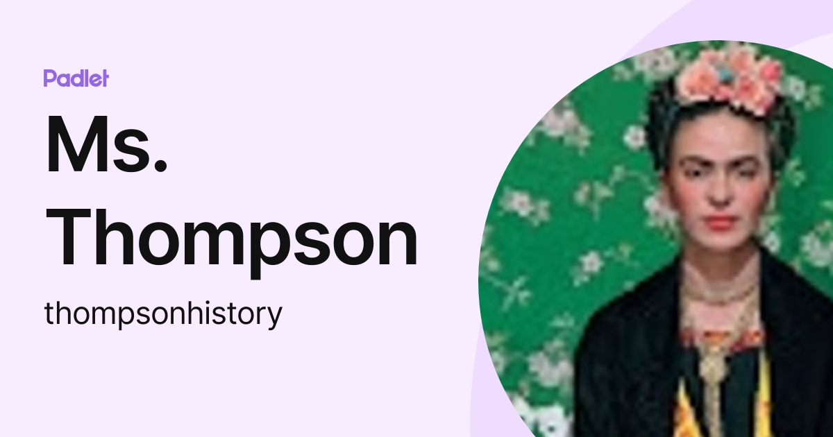 Ms. Thompson (thompsonhistory) profile | Padlet