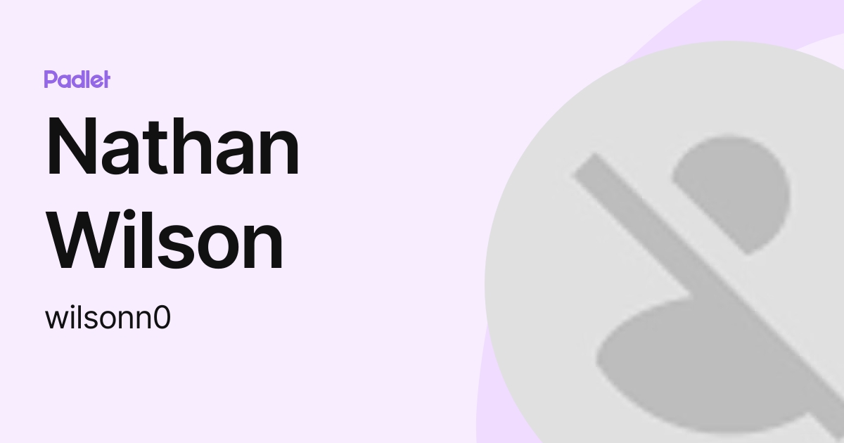 Nathan Wilson (wilsonn0) profile | Padlet