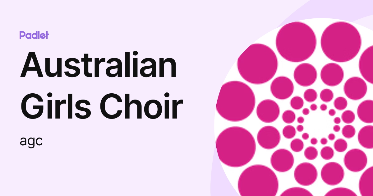 Australian Girls Choir (agc) profile | Padlet