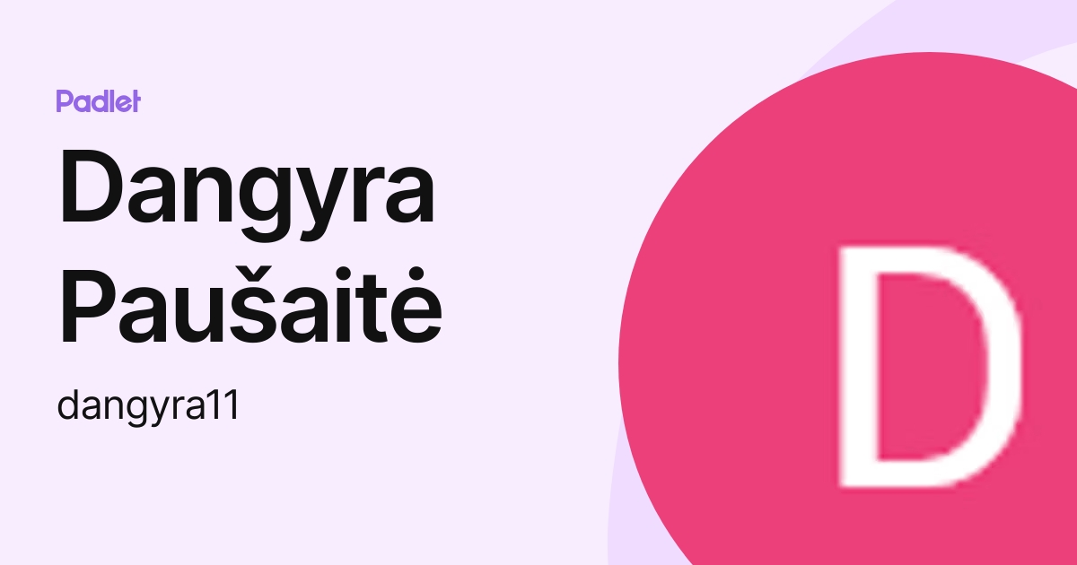 Dangyra Paušaitė (dangyra11) profile | Padlet