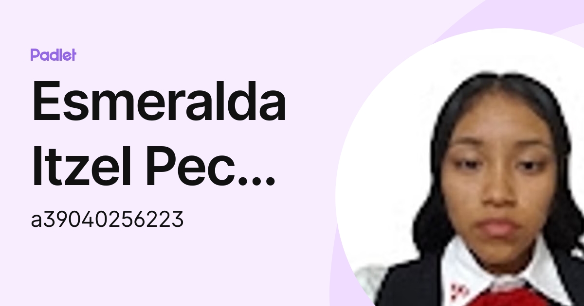 Esmeralda Itzel Pech Peralta (a39040256223) profile | Padlet