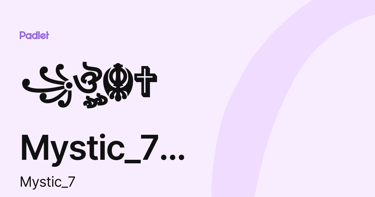 ꧁ঔৣ☬ Mystic_7 ☬ঔৣ꧂™ (Mystic_7) profile | Padlet