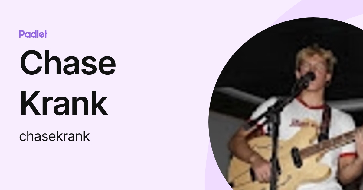 Chase Krank (chasekrank) profile | Padlet
