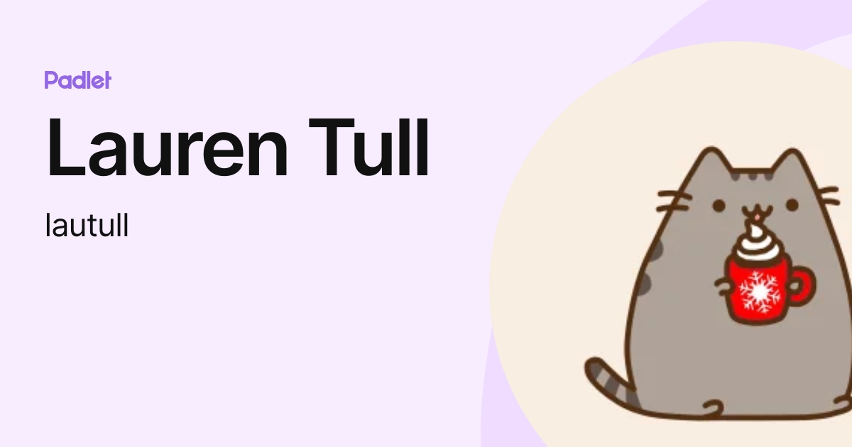 Lauren Tull (lautull) profile | Padlet