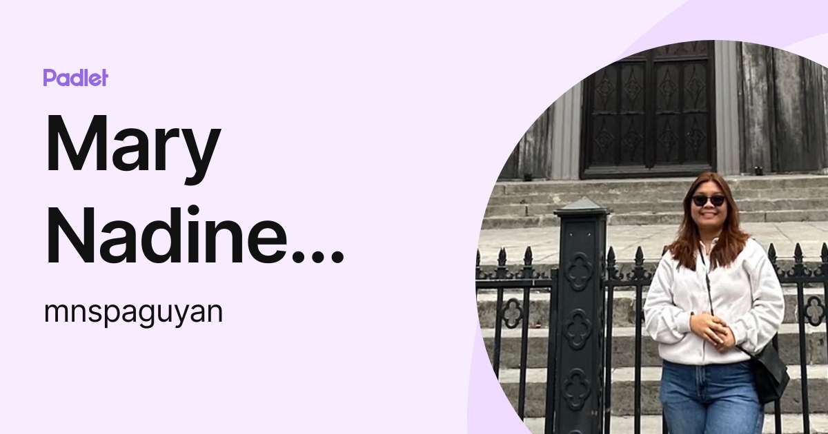Mary Nadine Sophia Paguyan (mnspaguyan) profile | Padlet