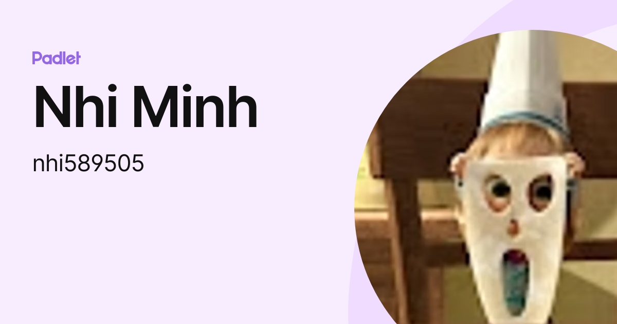 Nhi Minh (nhi589505) profile | Padlet