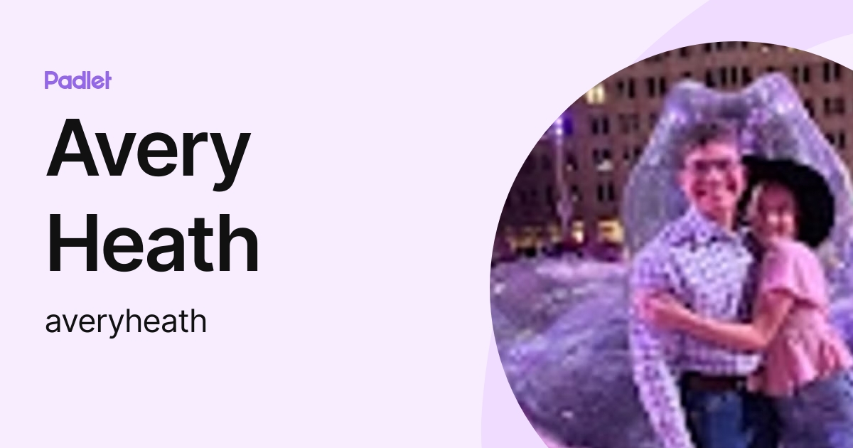 Avery Heath (avery_heath) profile | Padlet
