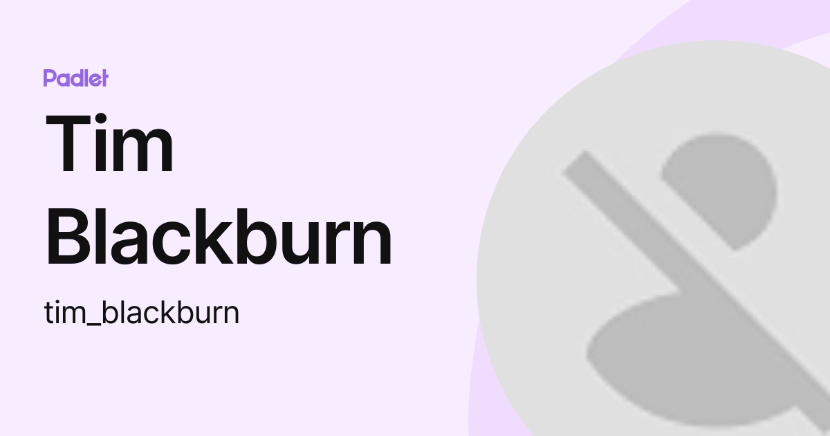 Tim Blackburn (tim_blackburn) profile | Padlet