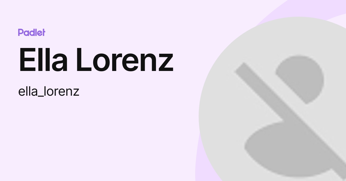 Ella Lorenz Ella Lorenz Profile Padlet
