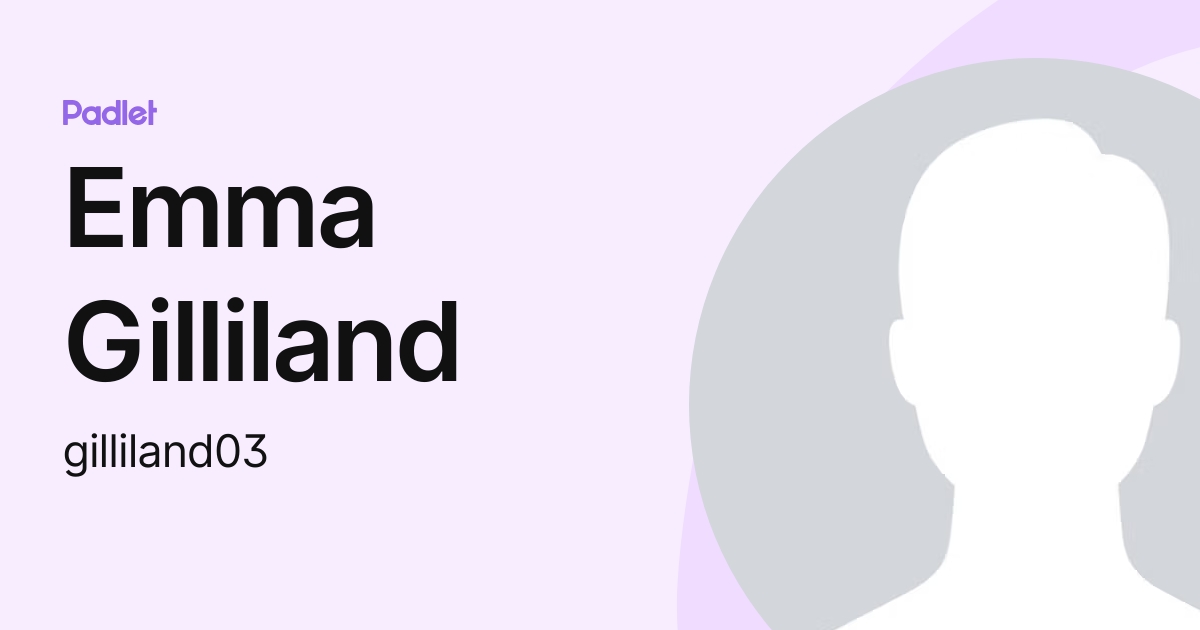 Emma Gilliland (gilliland03) profile | Padlet