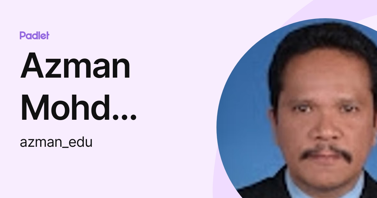 Azman Mohd Noor (azman_edu) profile | Padlet