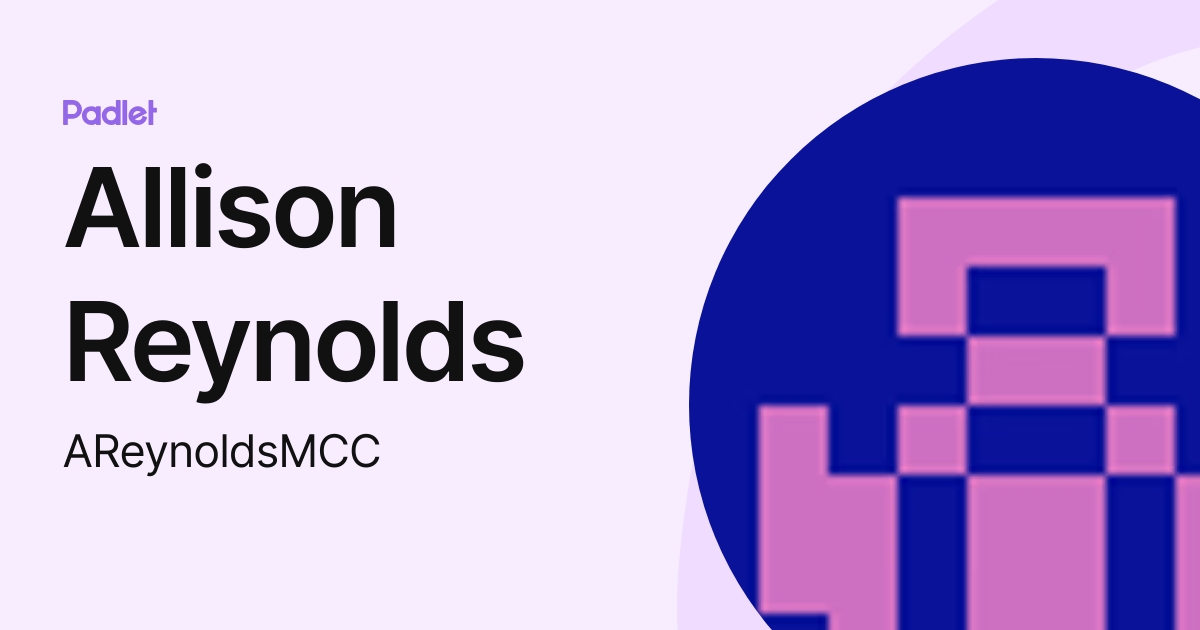 Allison Reynolds (AReynoldsMCC) profile | Padlet