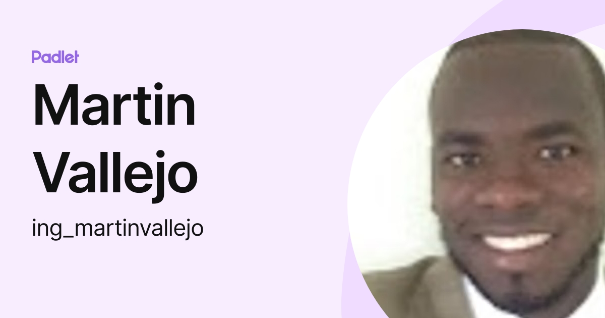 Martin Vallejo (ing_martinvallejo) profile | Padlet