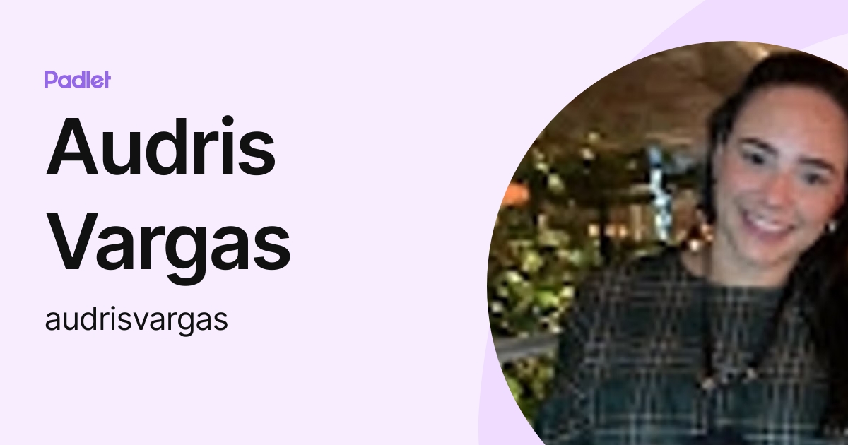 Audris Vargas (audrisvargas) profile | Padlet