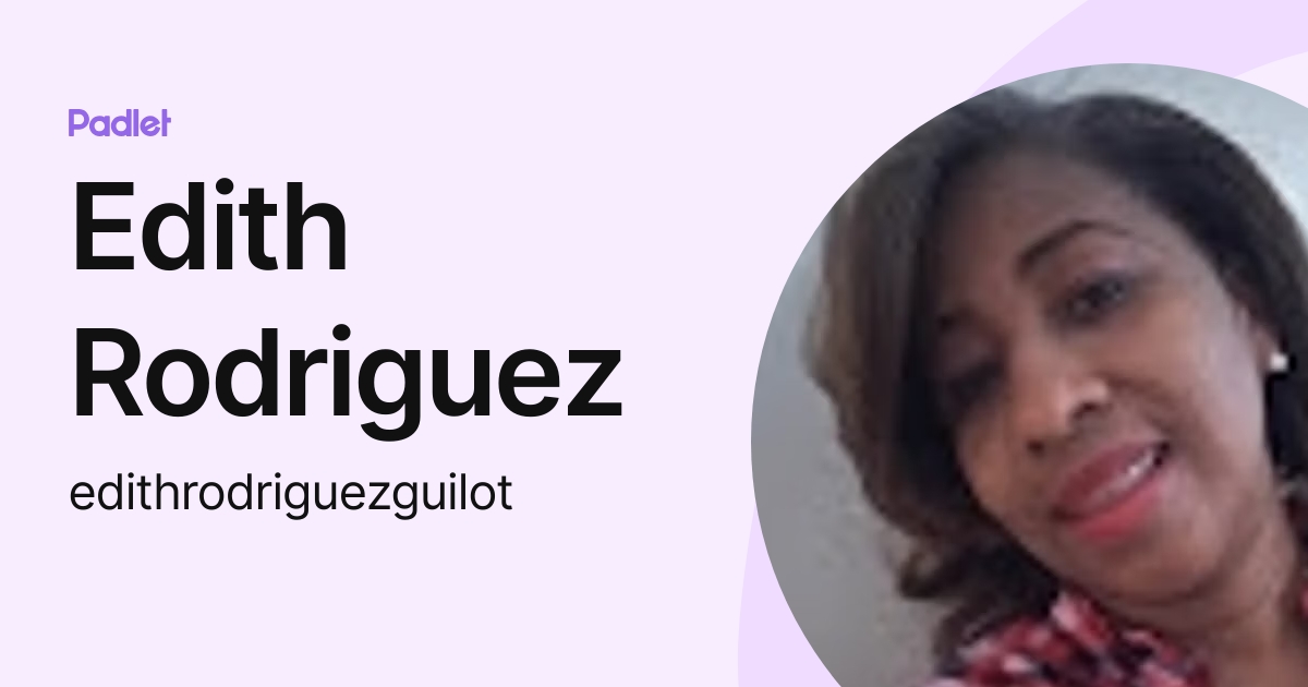 Edith Rodriguez (edithrodriguezguilot) profile | Padlet