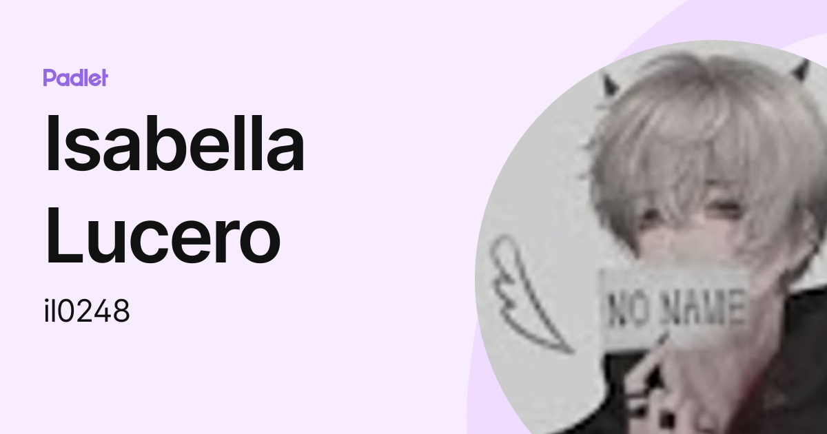 Isabella Lucero (il0248) profile | Padlet