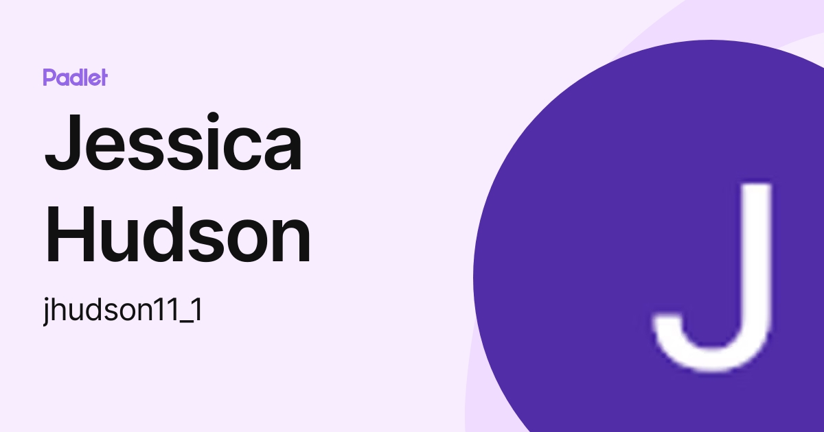 Jessica Hudson (jhudson11_1) profile | Padlet