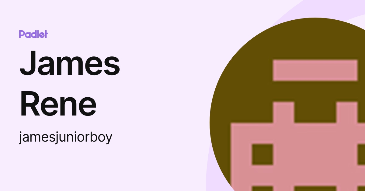 James Rene (jamesjuniorboy) profile | Padlet