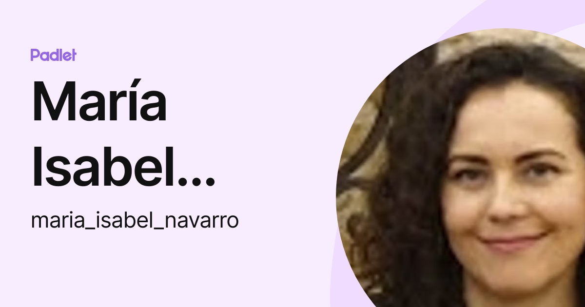 María Isabel Navarro Porrero (maria_isabel_navarro) profile | Padlet
