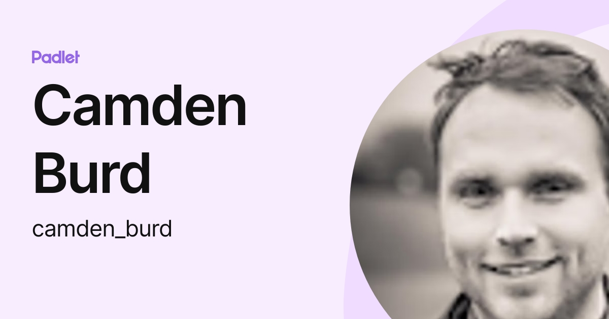 Camden Burd (camden_burd) profile | Padlet