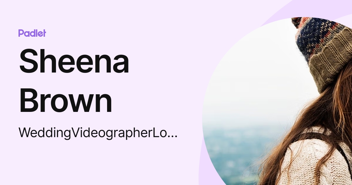 Sheena Brown (WeddingVideographerLondon) profile | Padlet