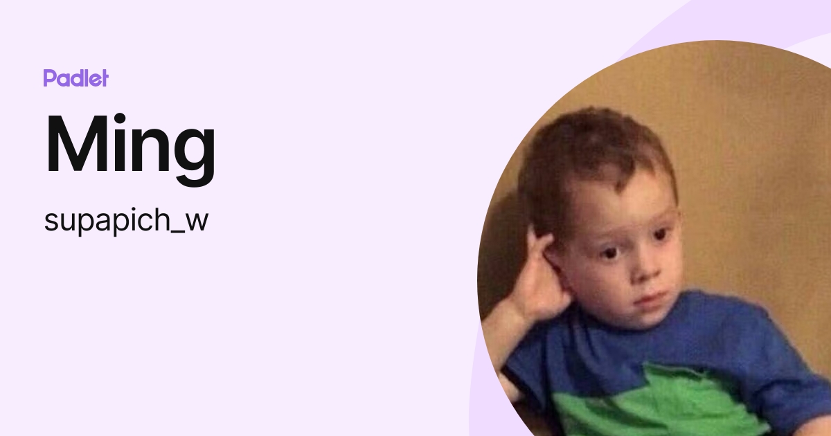 Ming (supapich_w) profile | Padlet