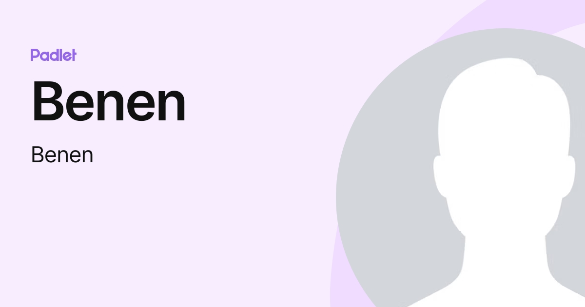 Benen (Benen) profile | Padlet