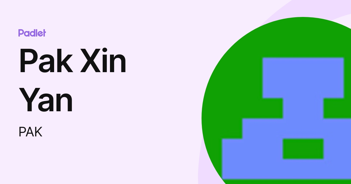 Pak Xin Yan (PAK) profile | Padlet