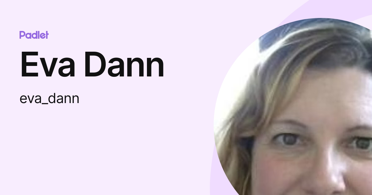 Eva Dann (eva_dann) profile | Padlet