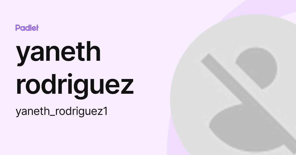 yaneth rodriguez (yaneth_rodriguez1) profile | Padlet