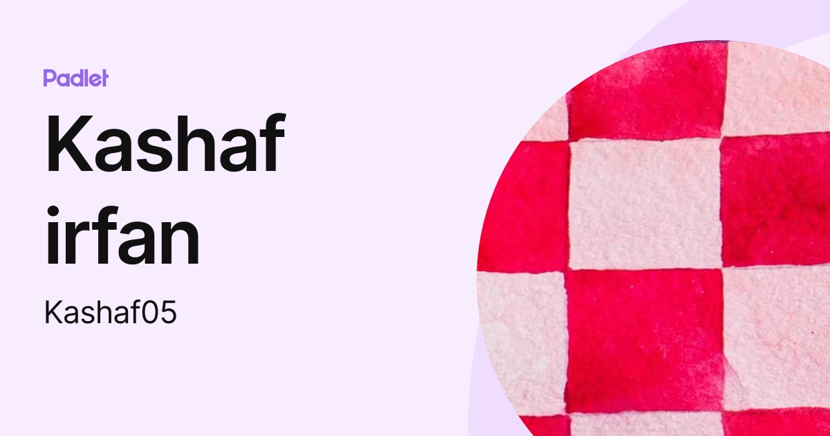 Kashaf irfan (Kashaf05) profile | Padlet