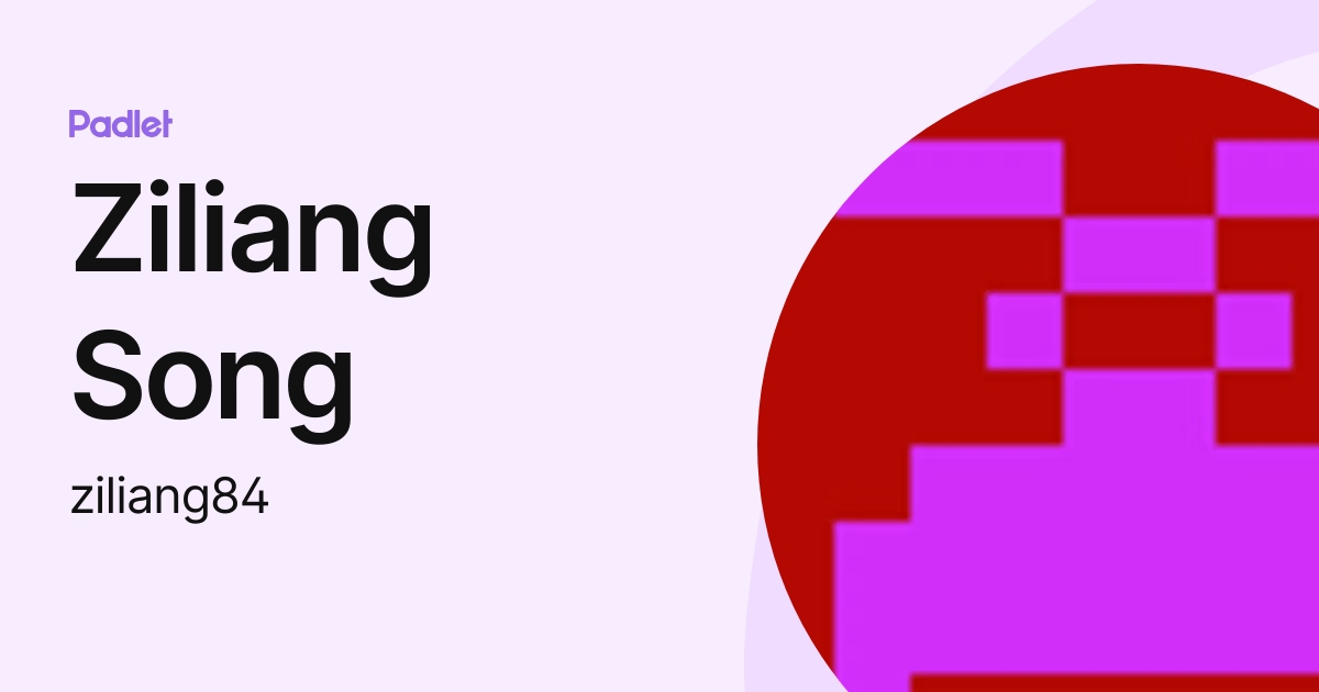 Ziliang Song (ziliang84) profile | Padlet