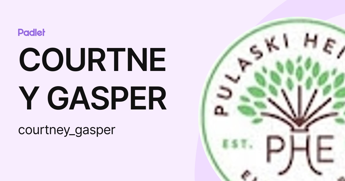 COURTNEY GASPER (courtney_gasper) profile | Padlet