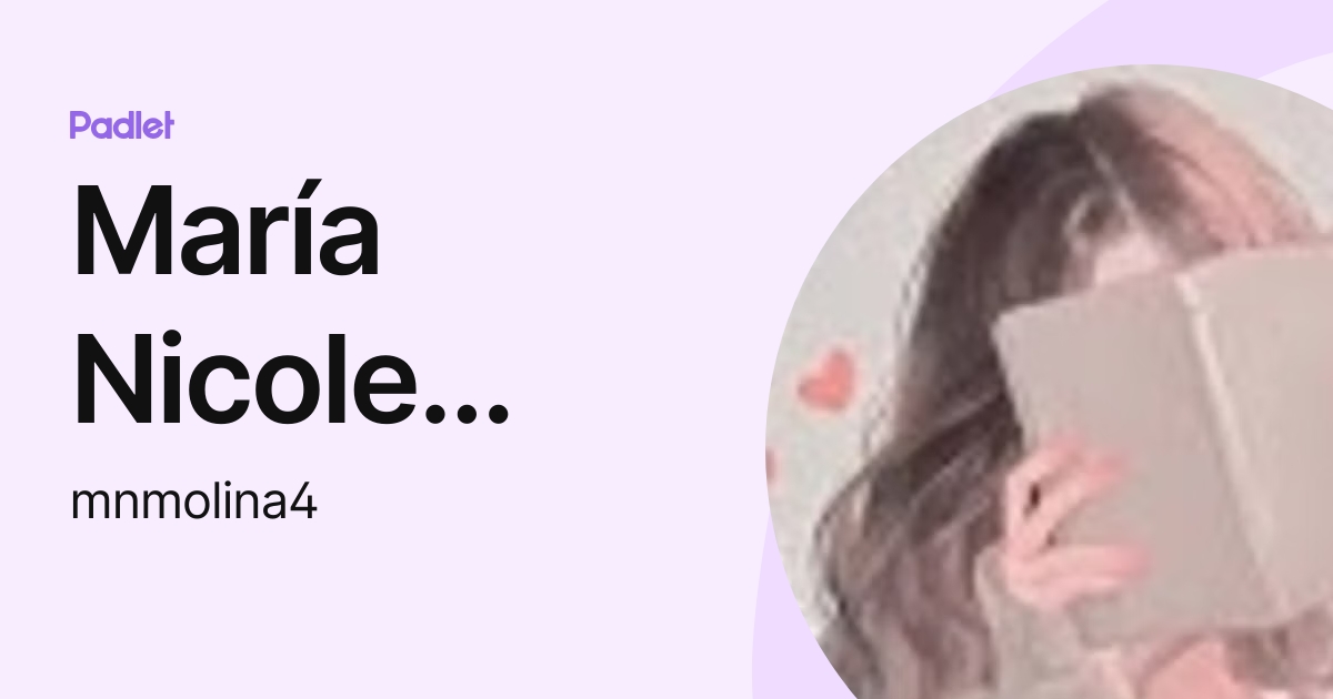 María Nicole Molina Aguilar (mnmolina4) profile | Padlet